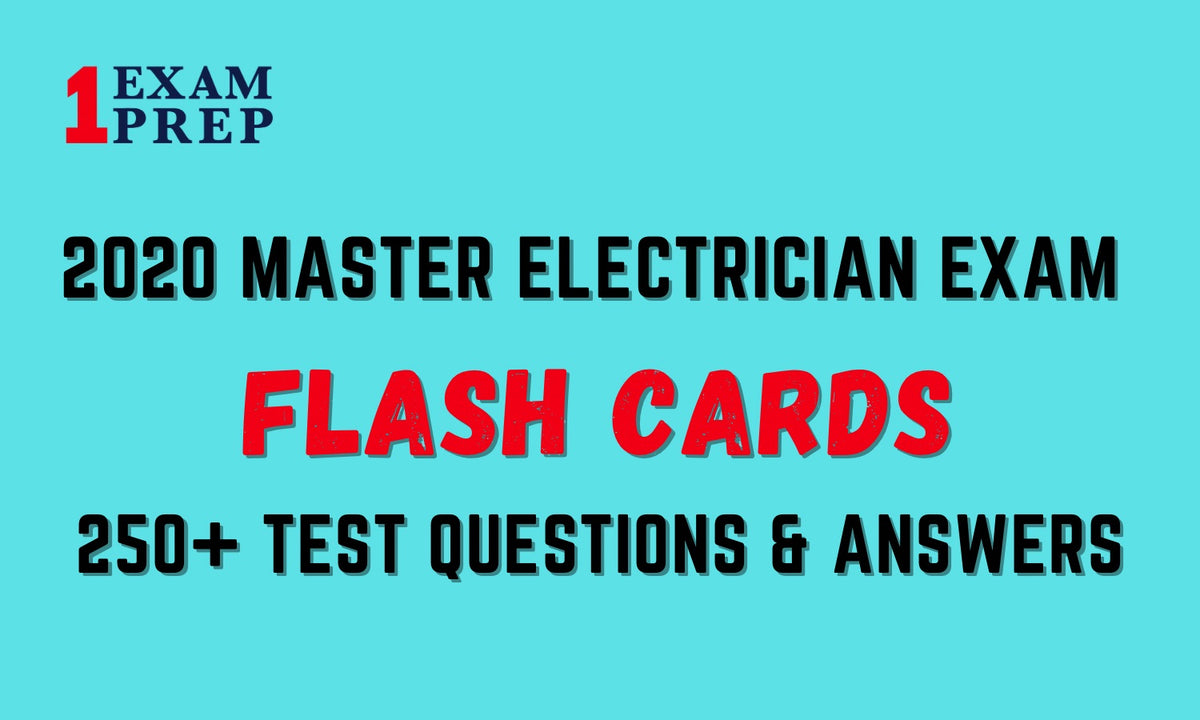 2020 Master Electrician Exam Flash Cards 250+