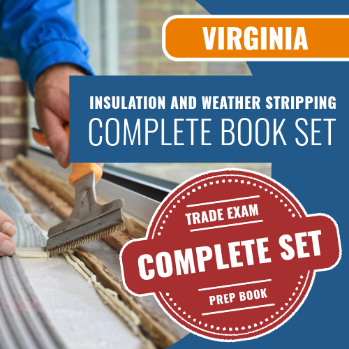 Virginia Insulation and Weather Stripping Contractor Exam Complete Boo